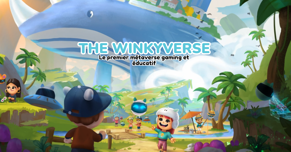 The Winkyverse | Le premier métaverse gaming et éducatif